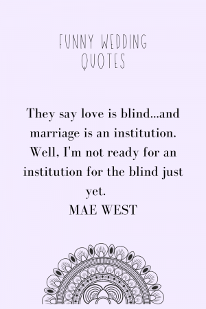 52 Funny Wedding quotes about marriage ~ KISS THE BRIDE MAGAZINE