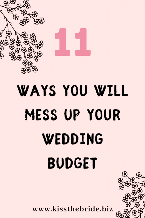 11 Wedding Budget Mistakes to avoid ~ KISS THE BRIDE MAGAZINE